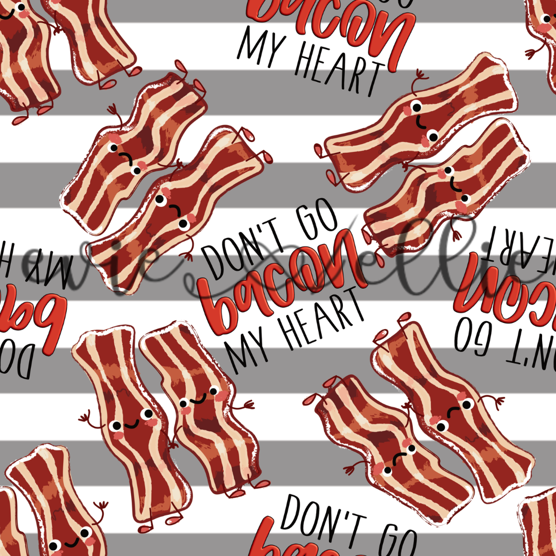Don't Go Bacon My Heart-- Multiple Colors – Evie and Ellie Designs